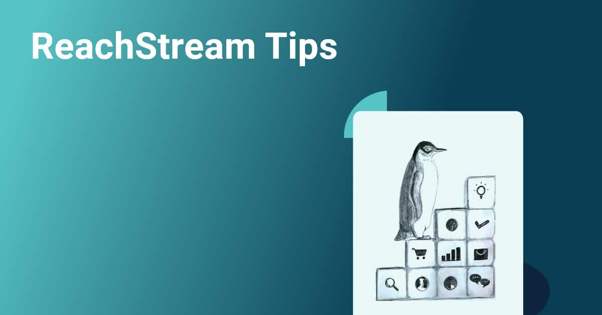 Reachstream tips | Resources | ReachStream