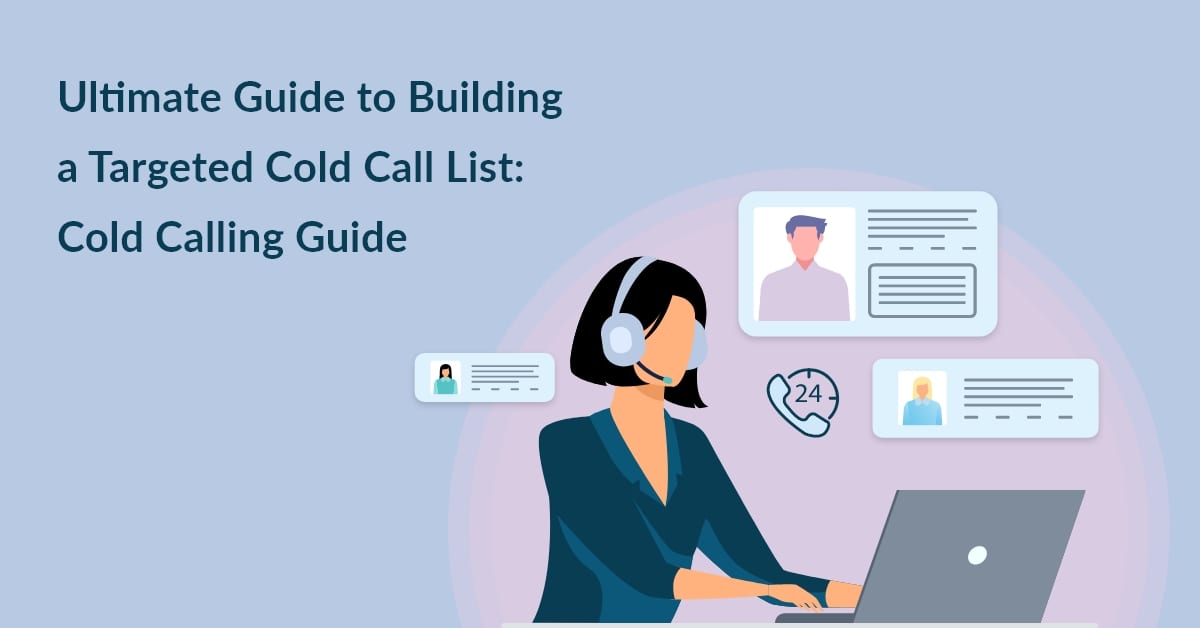 How to Build a Targeted Cold Call List: The Ultimate Guide How to Build a Targeted Cold Call List: The Ultimate Guide