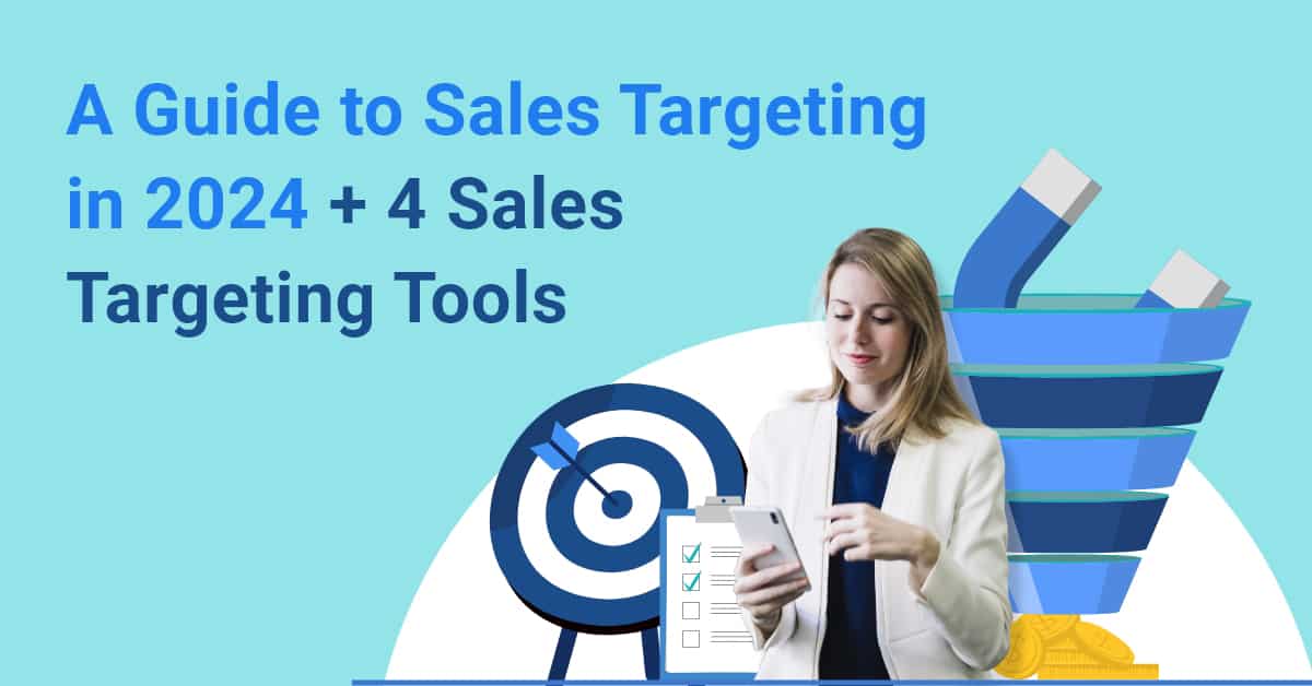 A Guide to Sales Targeting in 2025 + 4 Sales Targeting Tools
