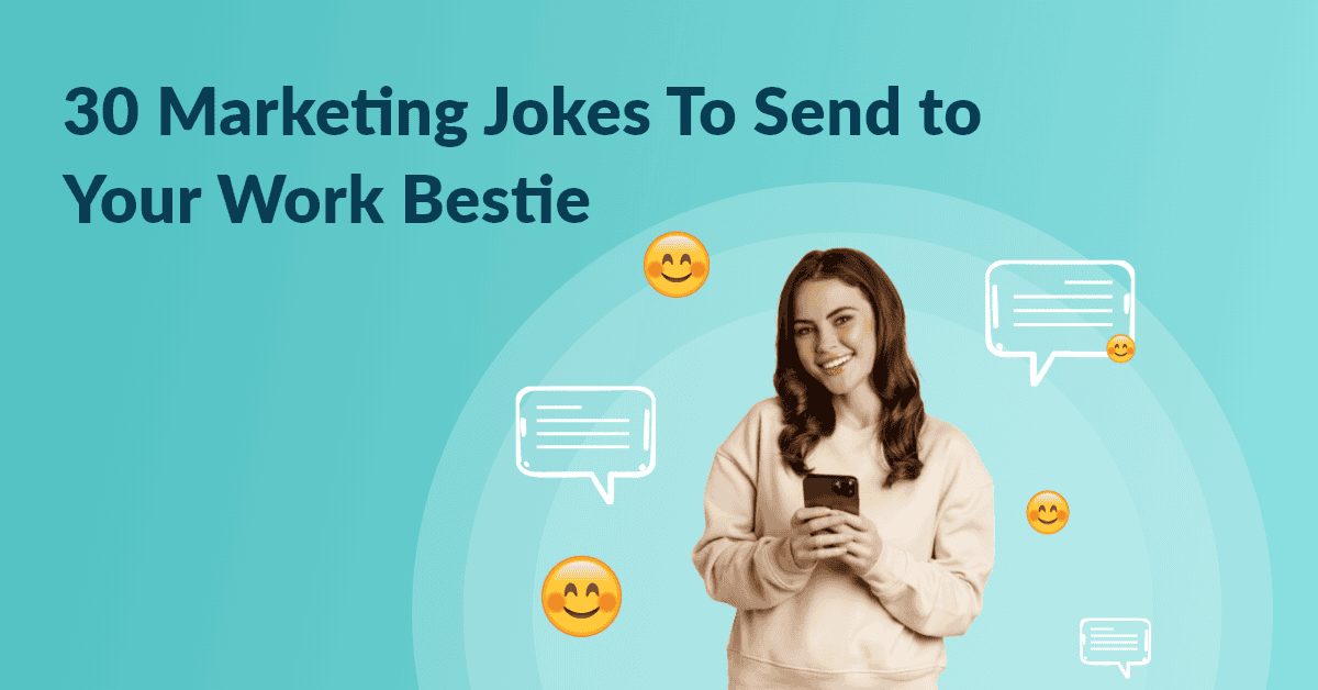 30 Marketing Jokes To Send to Your Work Bestie
