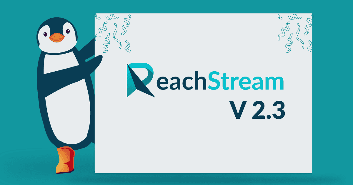 ReachStream Product Update | Version 2.3 | Coming Soon