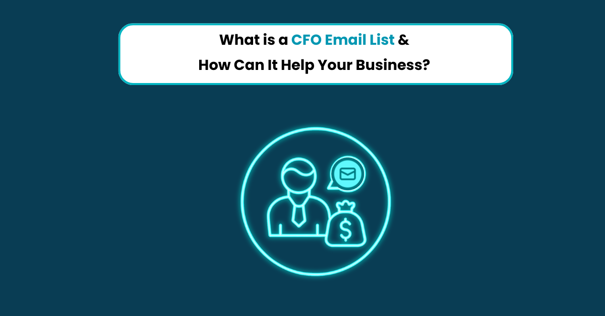 What is a CFO Email List & How Can It Help Your Business?