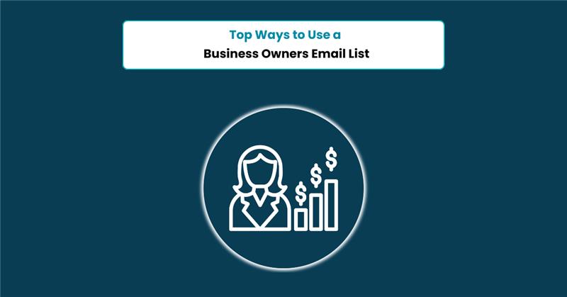 Top Ways to Use a Business Owners Email Database