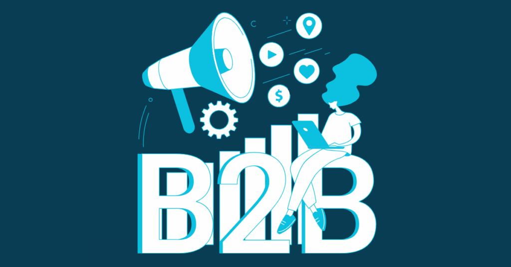 What is B2B Marketing? Definition, Types, Strategy & Trends