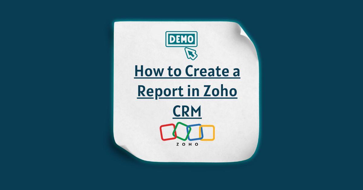 How to Create a Report in Zoho CRM : 1min Guide