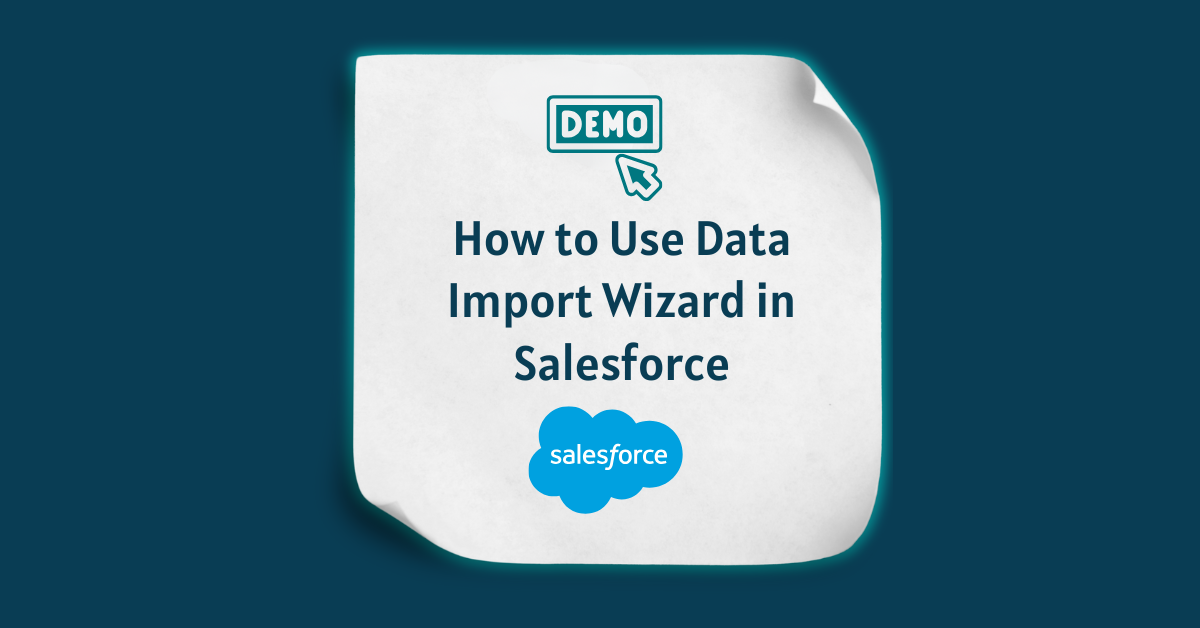 How to Use Data Import Wizard in Salesforce : 1 Min Guide