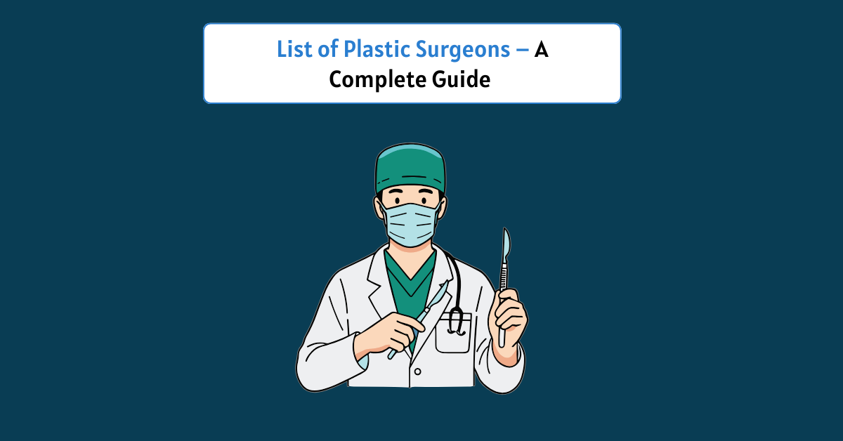 List of Plastic Surgeons – A Complete Guide