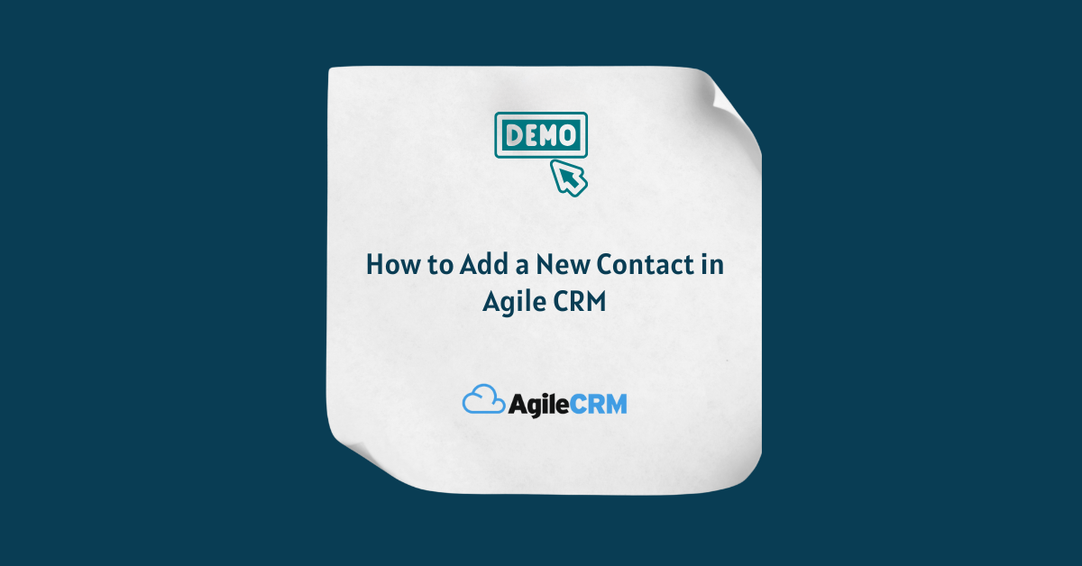 How to Add a New Contact in Agile CRM
