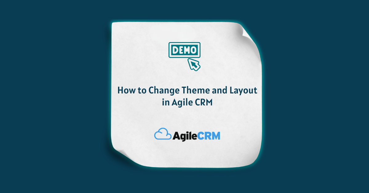 How to Change Theme and Layout in Agile CRM